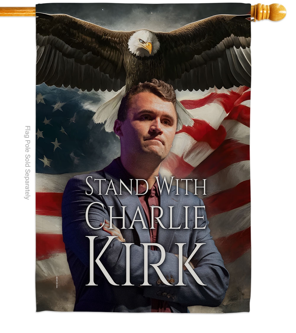 Stand with Charlie Kirk House Flag & more garden flags at FlagsForYou.com